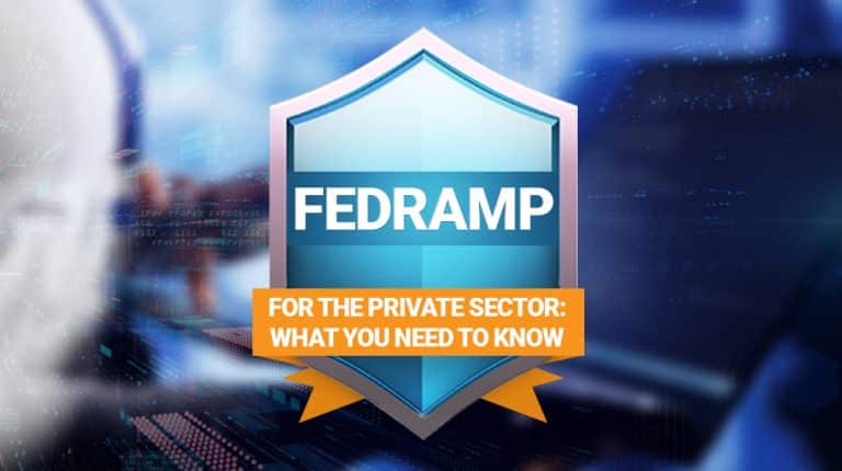 FedRAMP for The Private Sector: What You Need to Know