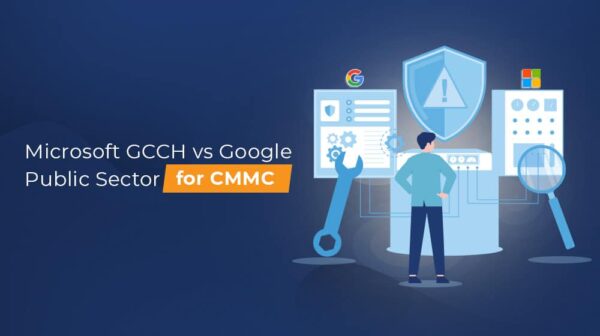 Microsoft GCCH vs. Google Public Sector for CMMC - Ignyte