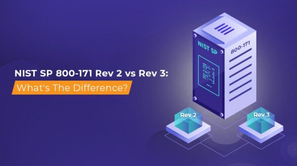 NIST SP 800-171 Rev 2 vs Rev 3: What's The Difference?