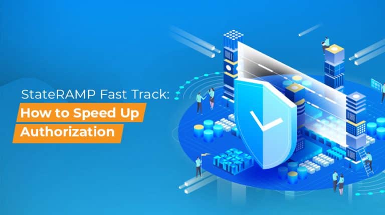 StateRAMP Fast Track: How to Speed Up Authorization