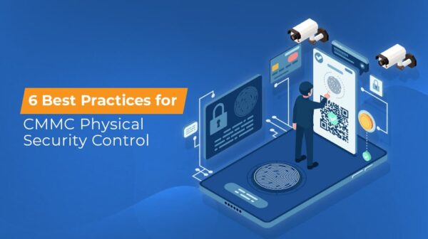 6 Best Practices for CMMC Physical Security Control